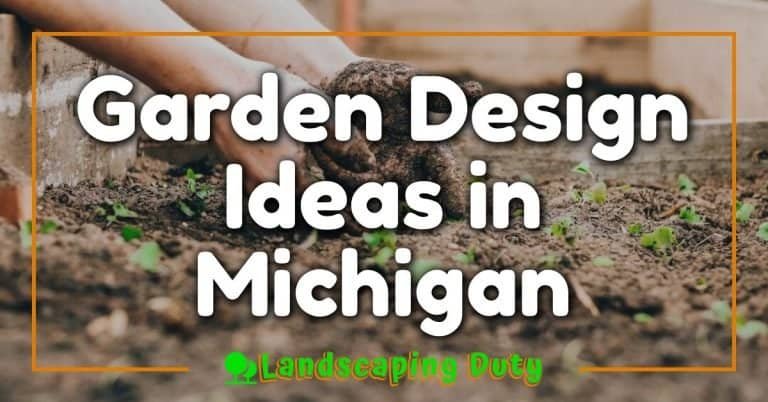 Garden Design Ideas In Michigan: Your Guide To An Enchanting Backyard