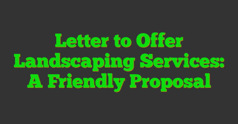 Letter To Offer Landscaping Services: A Friendly Proposal