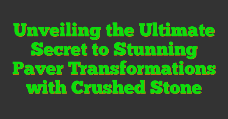 Unveiling The Ultimate Secret To Stunning Paver Transformations With ...
