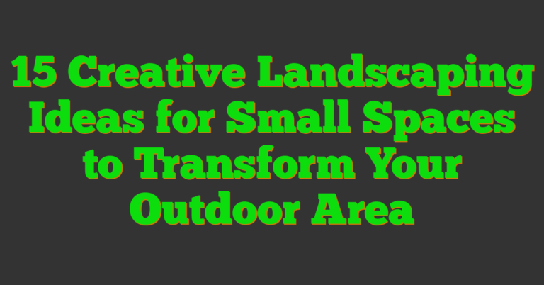 15 Creative Landscaping Ideas For Small Spaces To Transform Your ...