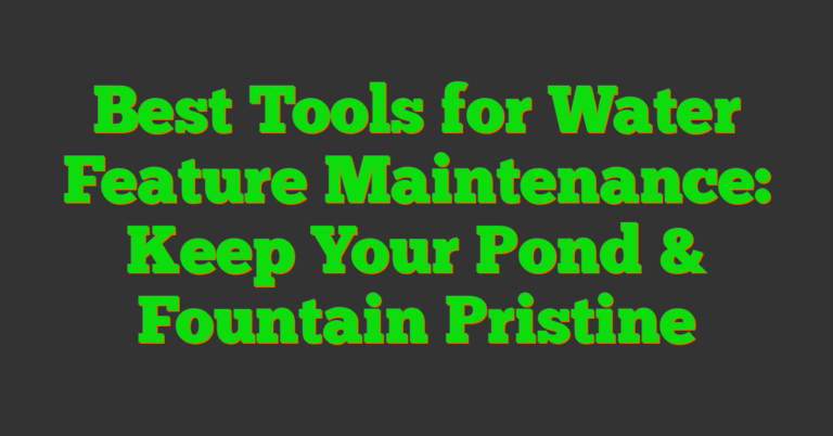 Best Tools For Water Feature Maintenance: Keep Your Pond & Fountain ...