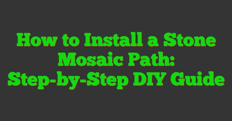 How To Install A Stone Mosaic Path: Step-by-Step DIY Guide