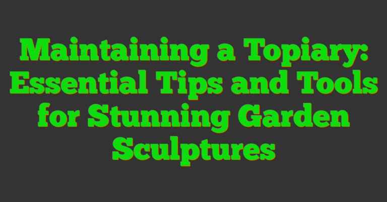 Maintaining A Topiary: Essential Tips And Tools For Stunning Garden ...